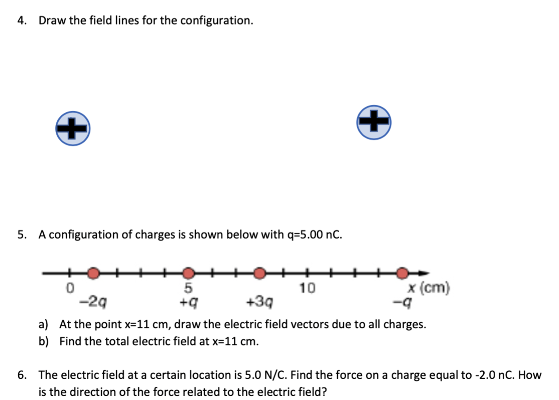 Solved 4. Draw the field lines for the configuration. 5. A | Chegg.com