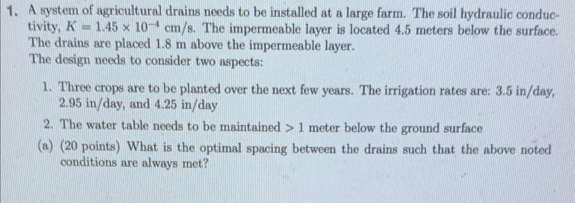 Solved 1. A system of agricultural drains needs to be | Chegg.com