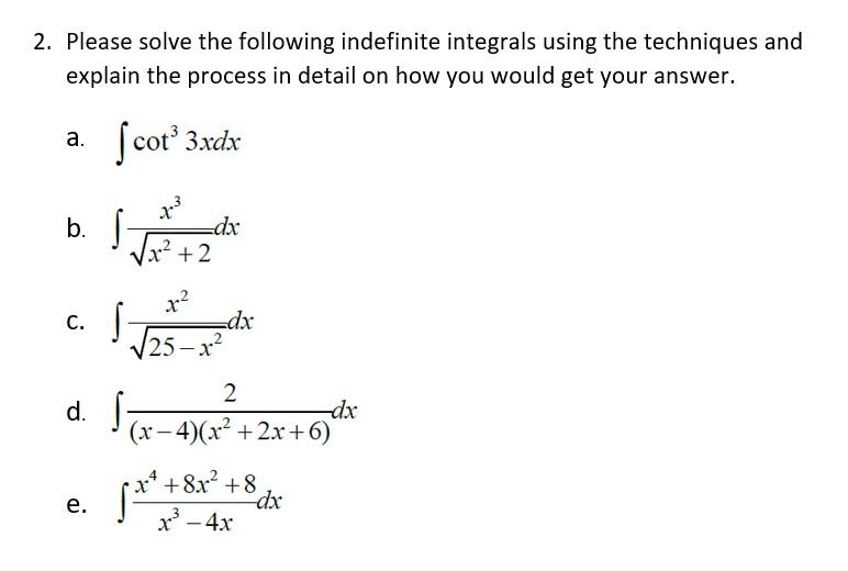 Solved 2. Please solve the following indefinite integrals | Chegg.com