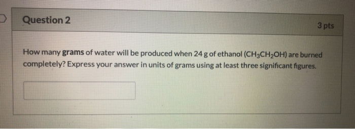 Solved Question 2 3 pts How many grams of water will be | Chegg.com Solved Question 2 3 pts How many grams of water will be | Chegg.com