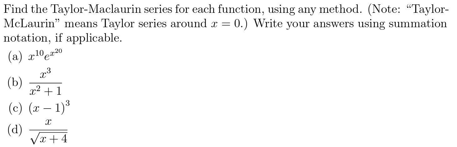 Solved Find the Taylor-Maclaurin series for each function, | Chegg.com