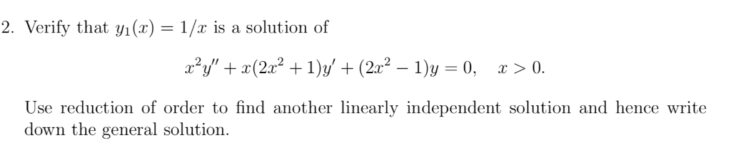 Solved Verify that y1(x) = 1/x is a solution of x2y′′ +x(2x2 | Chegg.com