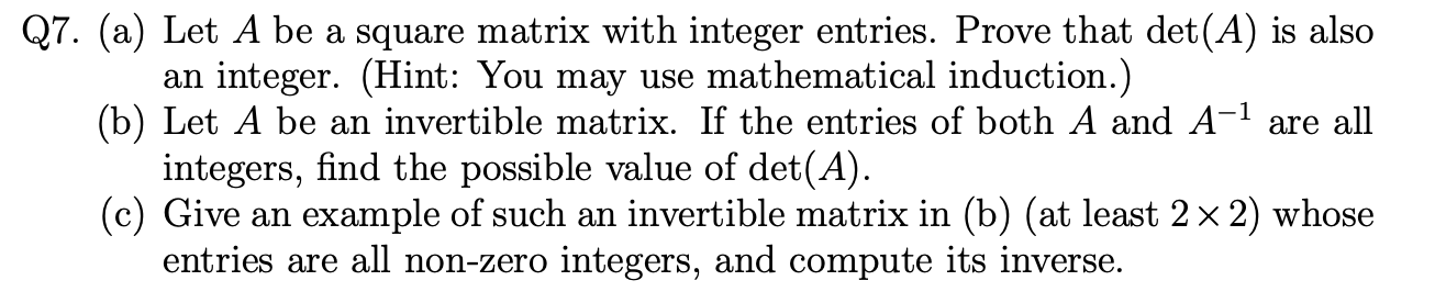 Solved Q7. (a) Let A be a square matrix with integer | Chegg.com