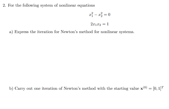 Solved 2. For the following system of nonlinear equations - | Chegg.com