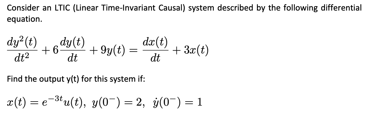 Solved Consider an LTIC (Linear Time-Invariant Causal) | Chegg.com