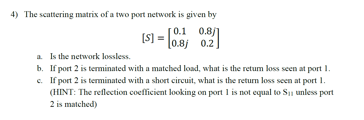 Solved Thoisi 4) The scattering matrix of a two port network | Chegg.com