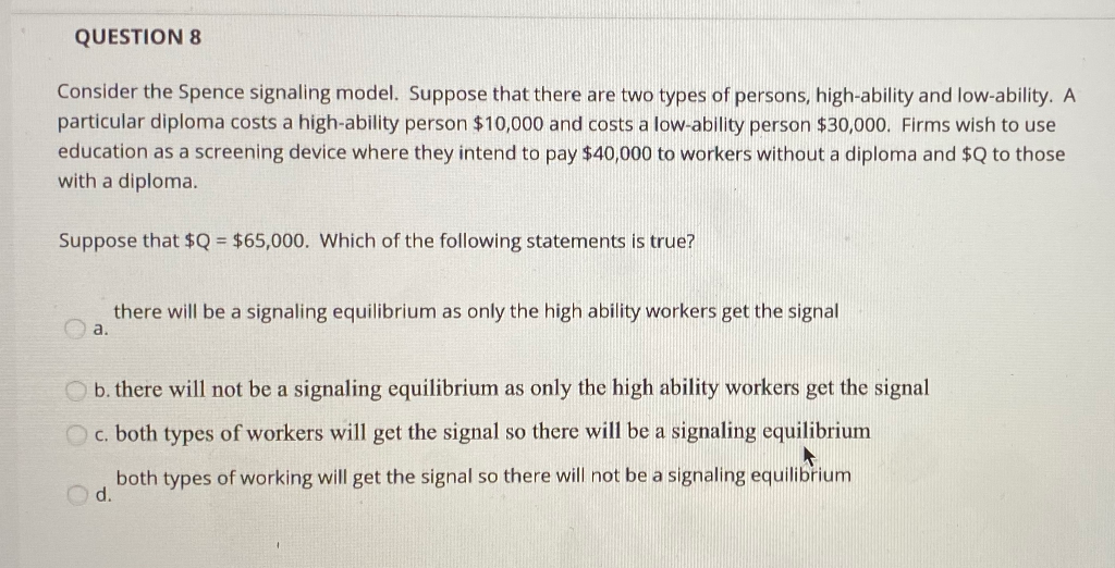 Solved QUESTION 8 Consider the Spence signaling model. | Chegg.com