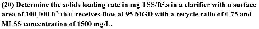 Solved (20) Determine the solids loading rate in mg | Chegg.com