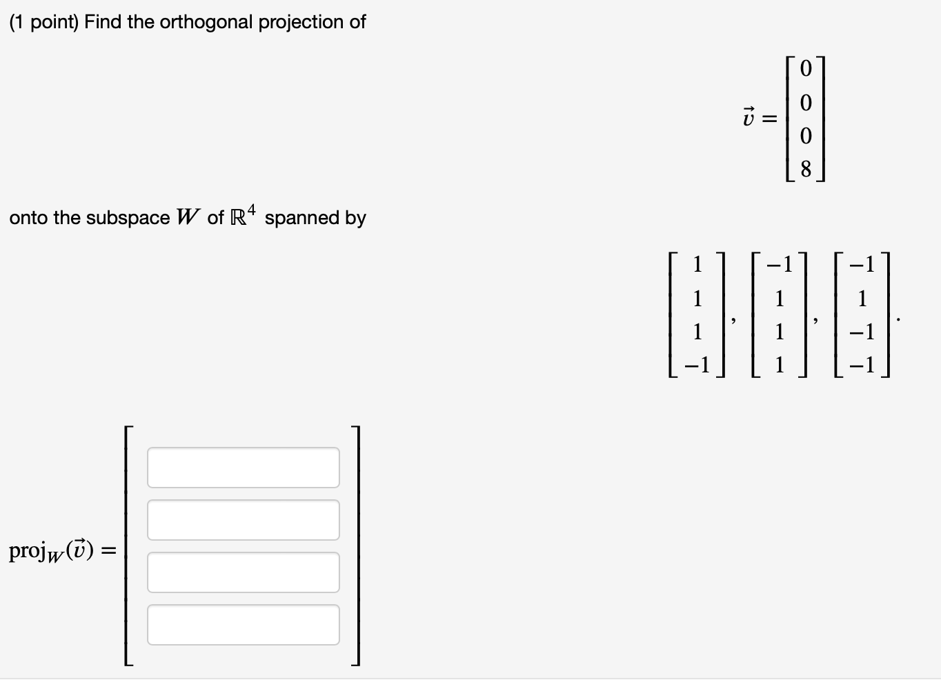 Solved (1 point) Find the orthogonal projection of | Chegg.com
