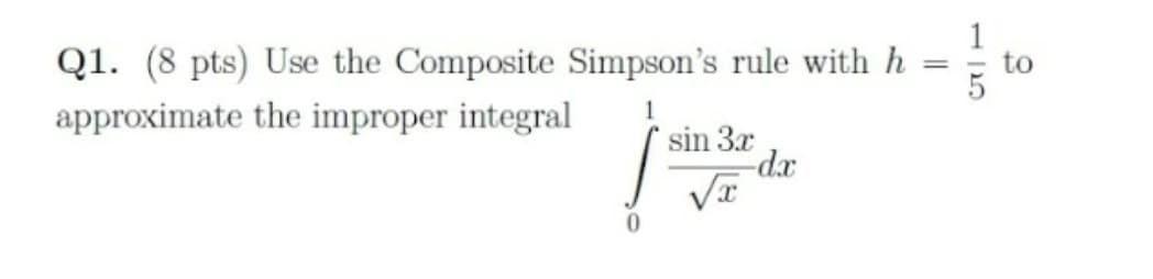 Solved To Q1 8 Pts Use The Composite Simpsons Rule With 