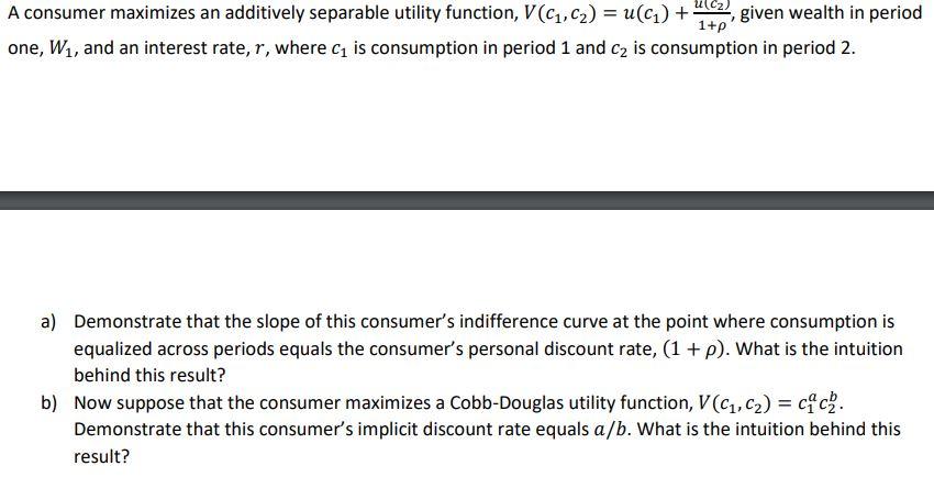 A Consumer Maximizes An Additively Separable Utility
