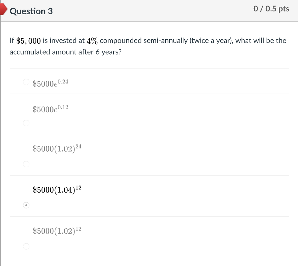 Solved Question3 0/0.5 pts If $5,000 is invested at 4% | Chegg.com Solved Question3 0/0.5 pts If $5,000 is invested at 4% | Chegg.com