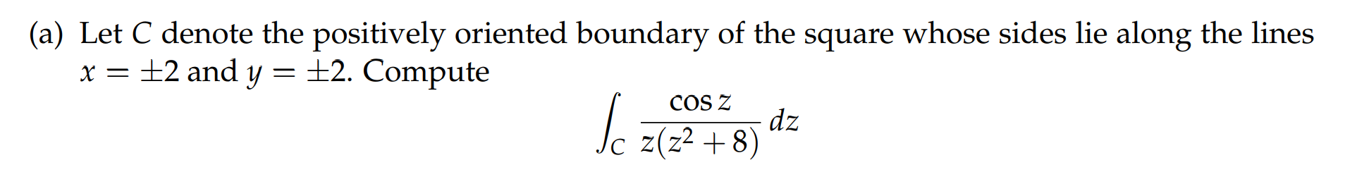 Solved (a) Let C denote the positively oriented boundary of | Chegg.com