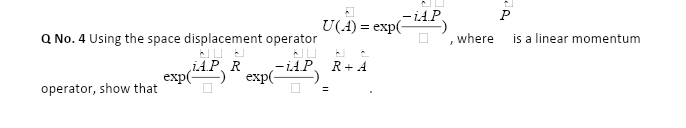 Q No. 4 Using the space displacement operator | Chegg.com