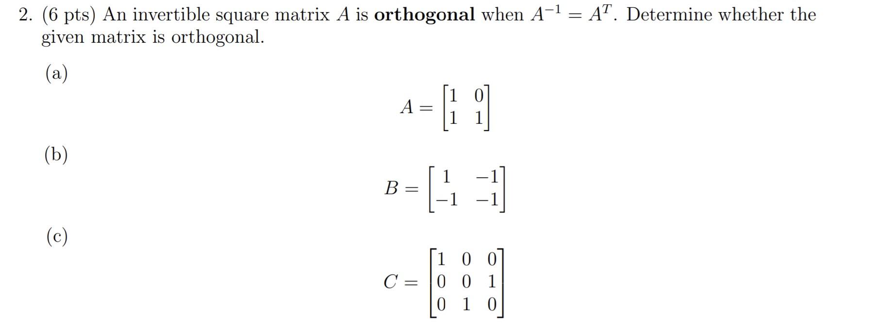 Solved 2. (6 pts) An invertible square matrix A is | Chegg.com
