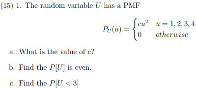 Solved (15) 1. The random variable U has a PMF Scu?u=1,2,3,4 | Chegg.com