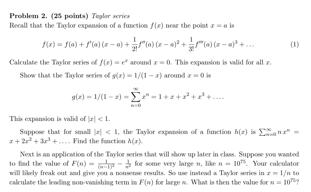 Solved Problem 2. (25 points) Taylor series Recall that the | Chegg.com