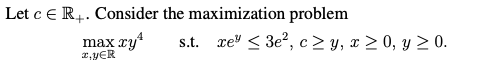 Solved C>0. Please state whether the maximization problem | Chegg.com