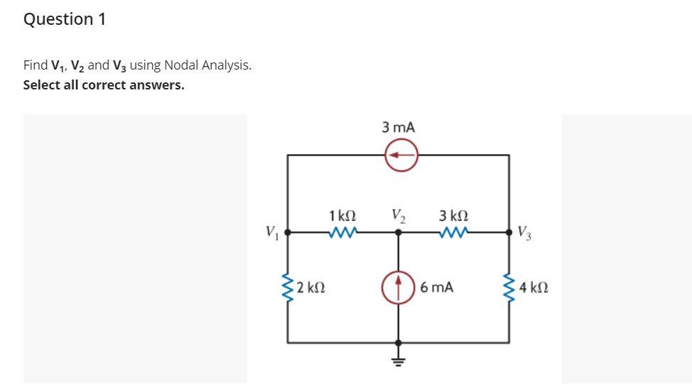 Solved Question 1 Find V1, V2 and V3 using Nodal Analysis. | Chegg.com