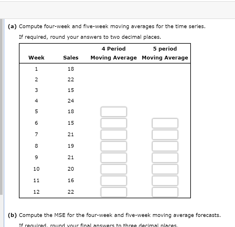 Solved (a) Compute four-week and five-week moving averages | Chegg.com