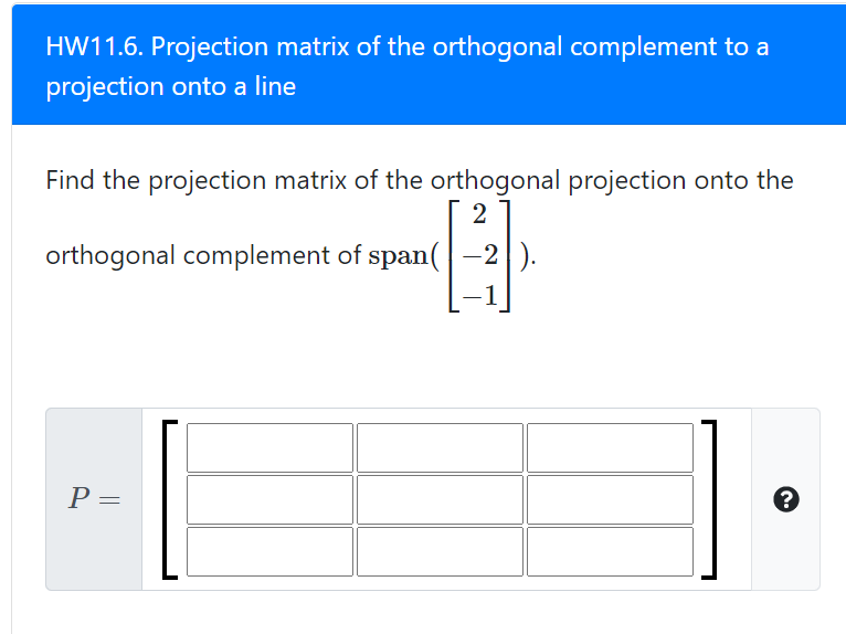 Solved HW11.6. Projection matrix of the orthogonal | Chegg.com
