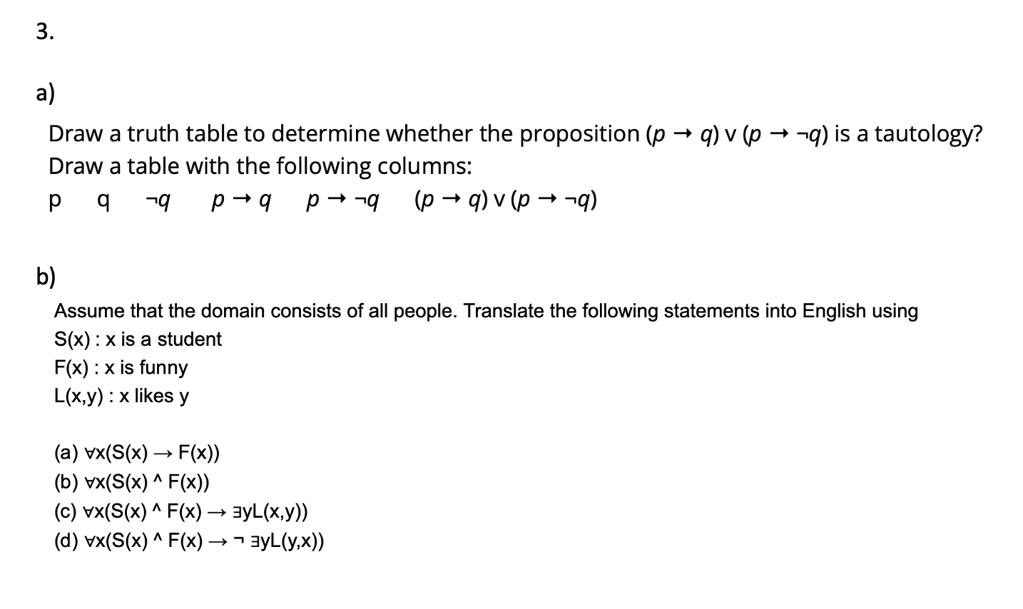 Solved 3. a) Draw a truth table to determine whether the | Chegg.com