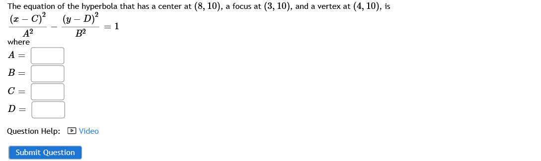 Solved A2(x−C)2−B2(y−D)2=1 A= B= C= D= | Chegg.com
