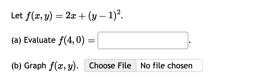 Solved Let f(x,y)=2x+(y−1)2. (a) Evaluate f(4,0)= (b) Graph | Chegg.com