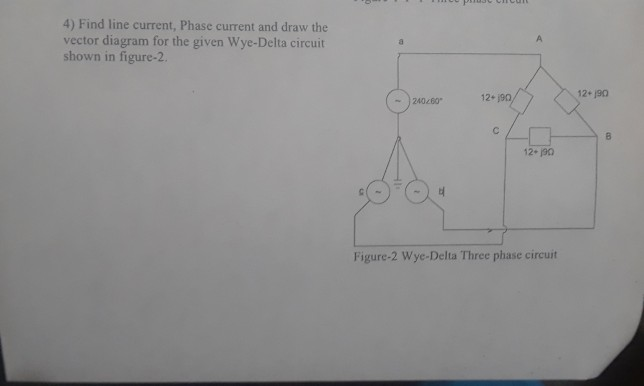 Solved 4) Find line current, Phase current and draw the | Chegg.com