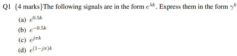 Solved Q1 {4 marks } The following signals are in the form | Chegg.com
