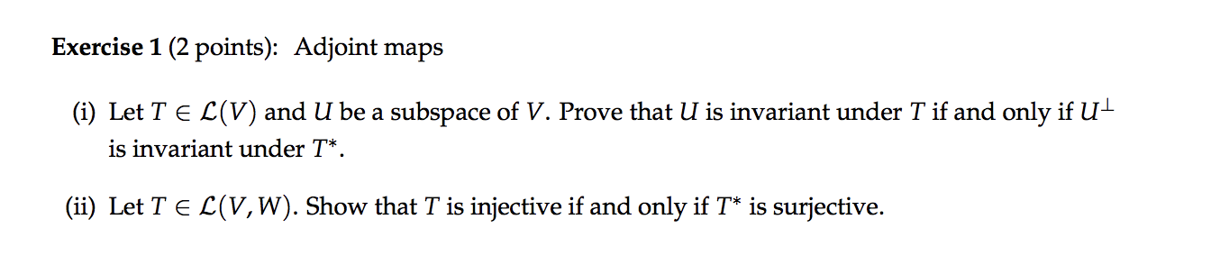 Solved Exercise 1 (2 points): Adjoint maps (i) Let TEL(V) | Chegg.com