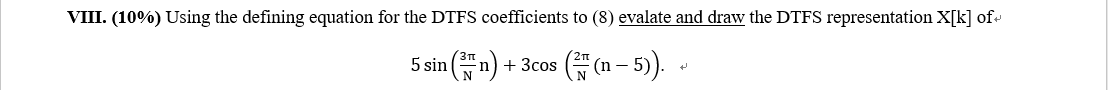 Solved VIII. (10%) Using the defining equation for the DTFS | Chegg.com