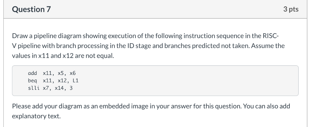 Solved Question 7 3 pts Draw a pipeline diagram showing | Chegg.com