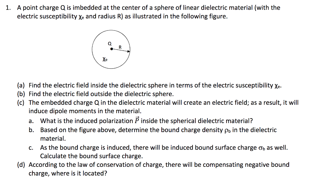 Solved 1. A point charge Q is imbedded at the center of a | Chegg.com