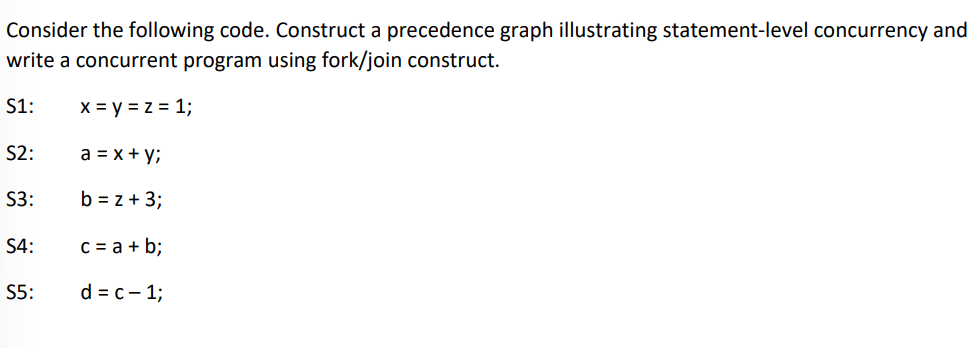 Solved Consider the following code. Construct a precedence | Chegg.com Solved Consider the following code. Construct a precedence | Chegg.com