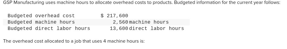 Solved GSP Manufacturing uses machine hours to allocate | Chegg.com