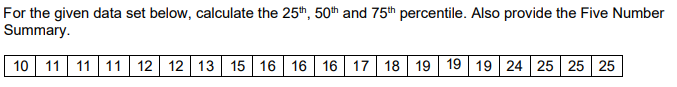 Solved For the given data set below, calculate the 25th, | Chegg.com