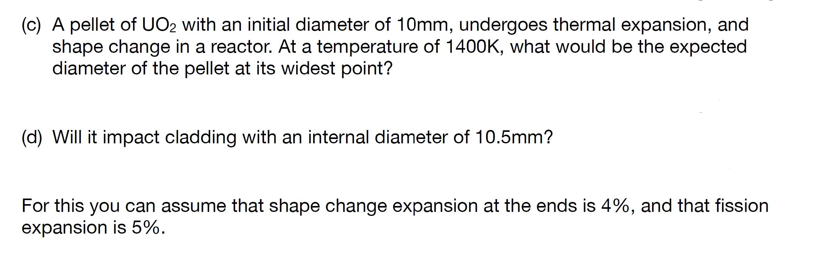 (c) A pellet of UO2 with an initial diameter of 10mm, | Chegg.com