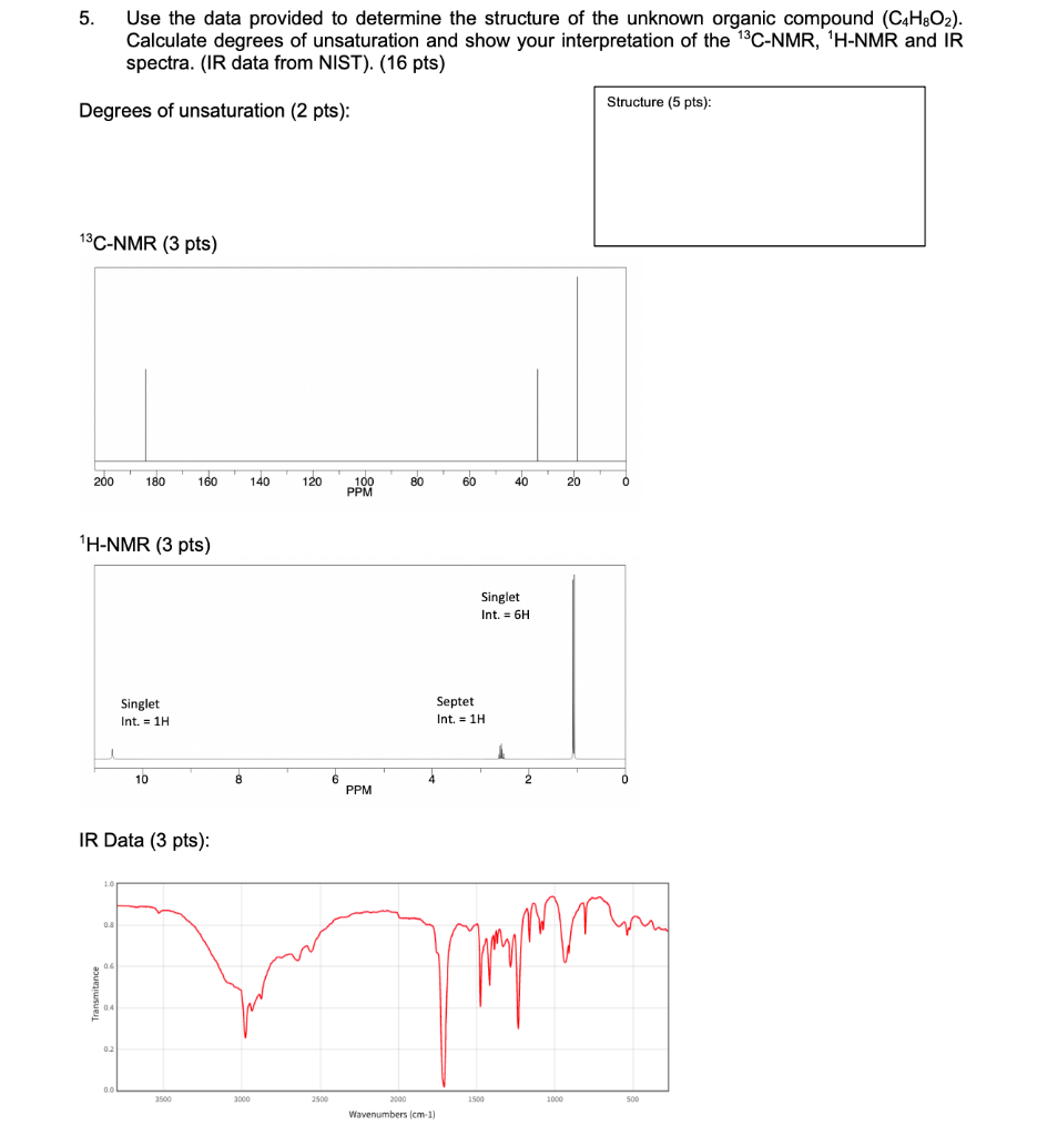 [Solved]: 5. Use the data provided to determine the struct