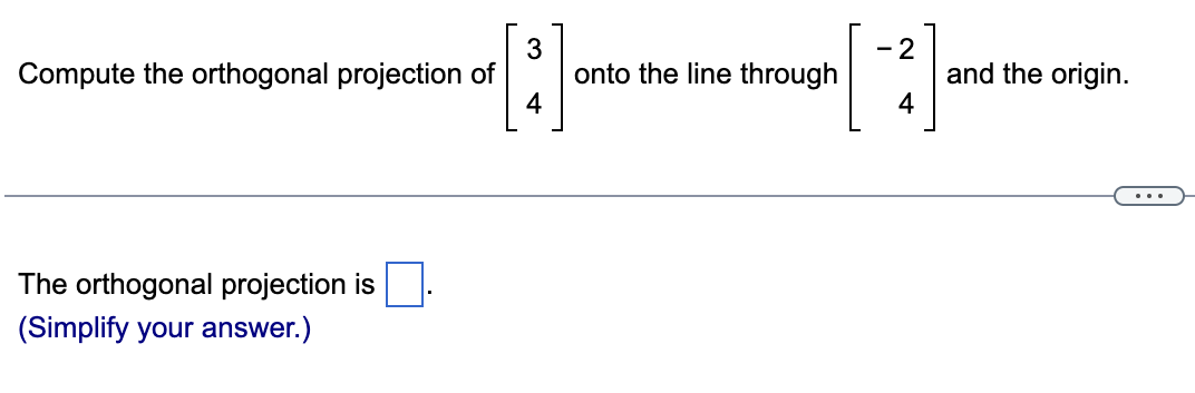 Solved - 2 Compute the orthogonal projection of - [3 ][ ] | Chegg.com