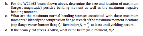 Solved 4. Maximum moment and normal bending stress. W = 4.5 | Chegg.com