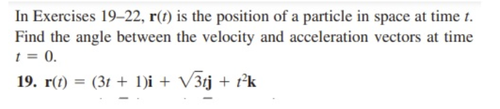 Solved In Exercises 19-22, r(t) is the position of a | Chegg.com