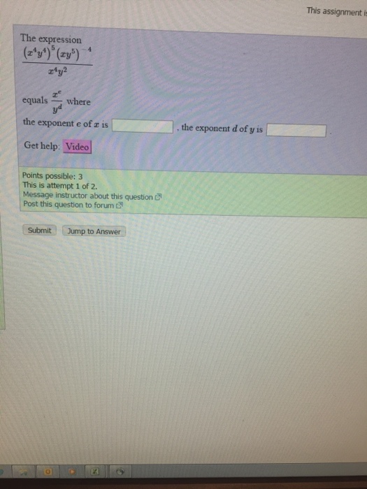 Solved The expression (x^4y^4)^5 (xy^5)^-4/x^4y^2 equals | Chegg.com