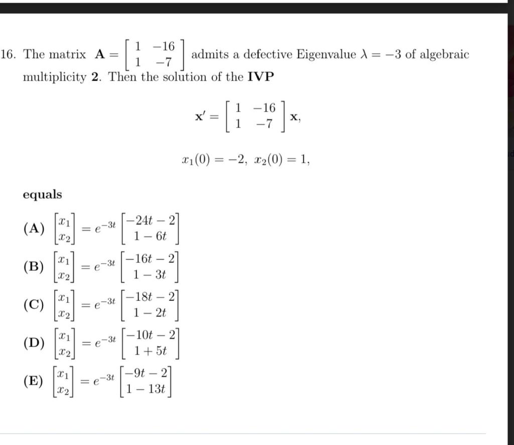 Solved 6. The matrix A=[11−16−7] admits a defective | Chegg.com