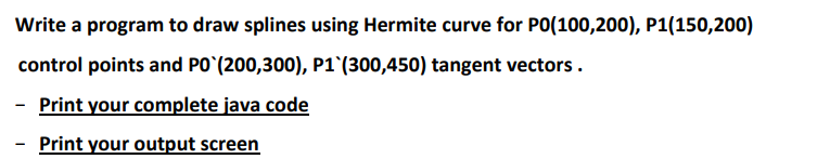 Solved Write A Program To Draw Splines Using Hermite Curve 