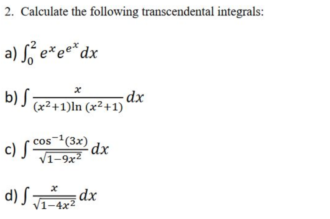 Solved 2. Calculate the following transcendental integrals: | Chegg.com