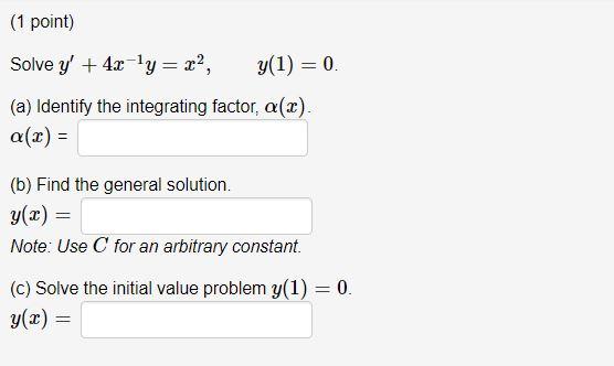 Solved (1 point) Solve y' + 4x +y = x2, y(1) = 0. (a) | Chegg.com