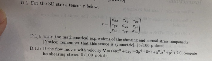 Solved D.1 For the 3D stress tensor T below, D.1.a write the | Chegg.com