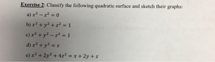 Solved Classify the following quadratic surface and sketch | Chegg.com