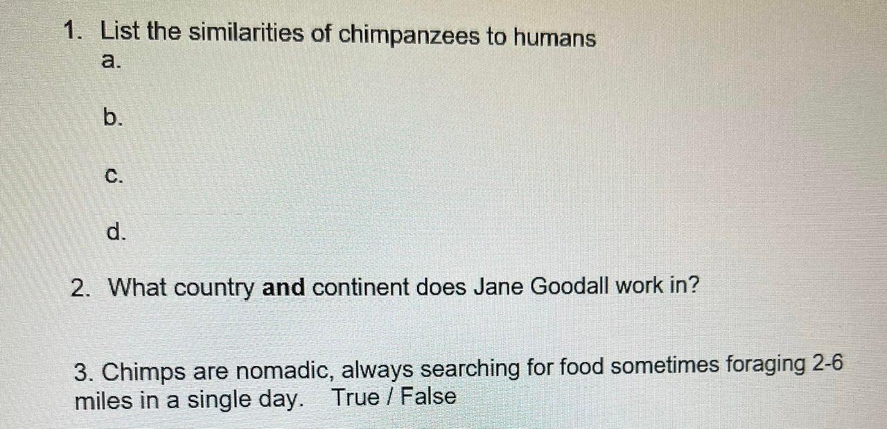 Solved 1. List the similarities of chimpanzees to humans a. | Chegg.com